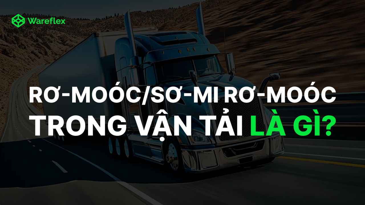 Rơ-moóc trong vận tải là gì? Sơ-mi Rơ-moóc là gì?