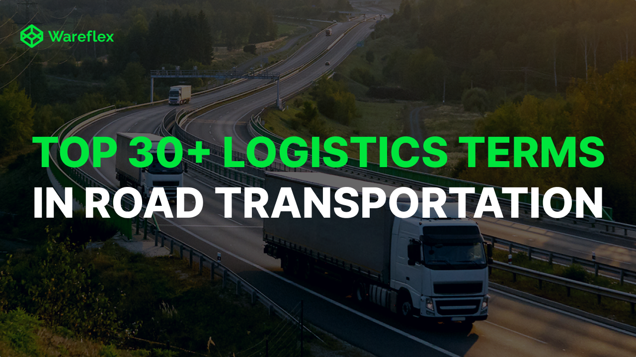 Top 30+ Logistics Terms in Road Transportation
