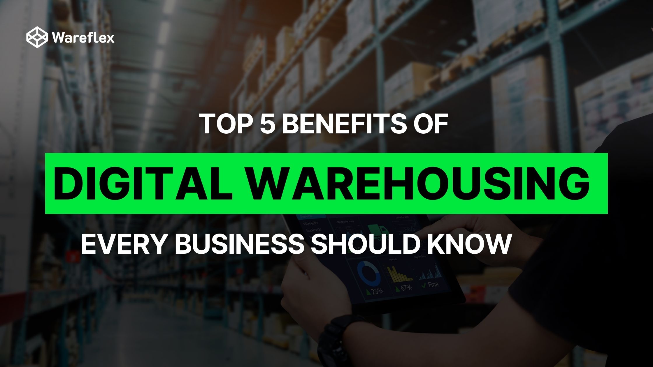 Top 5 Advantages of Digital Warehousing Every Business Should Know