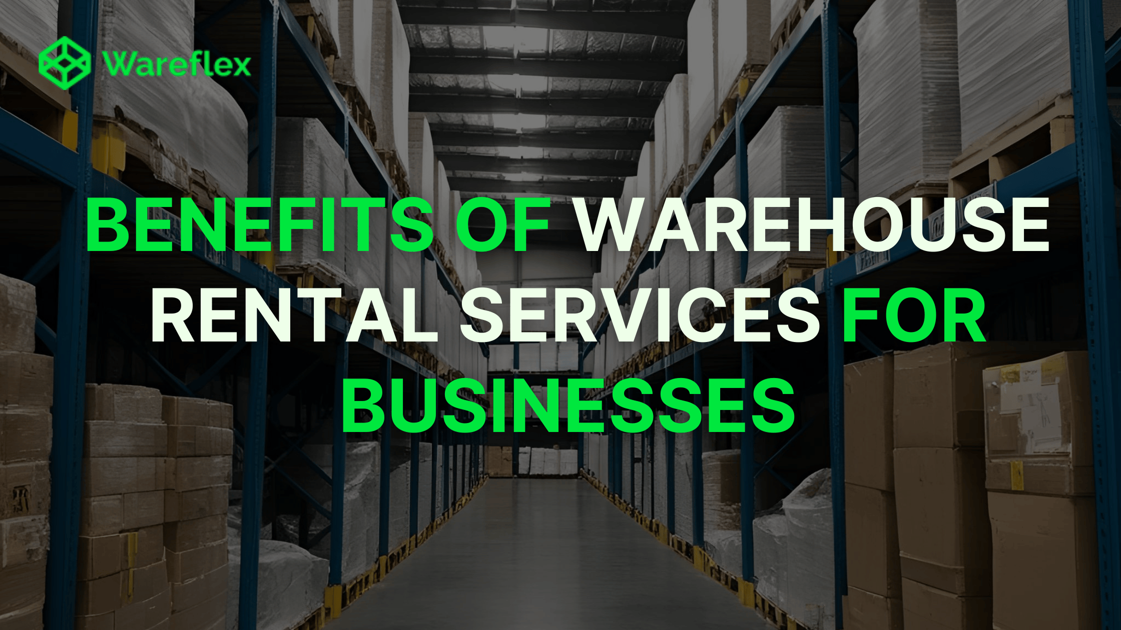 BENEFITS OF WAREHOUSE RENTAL SERVICES FOR BUSINESSES