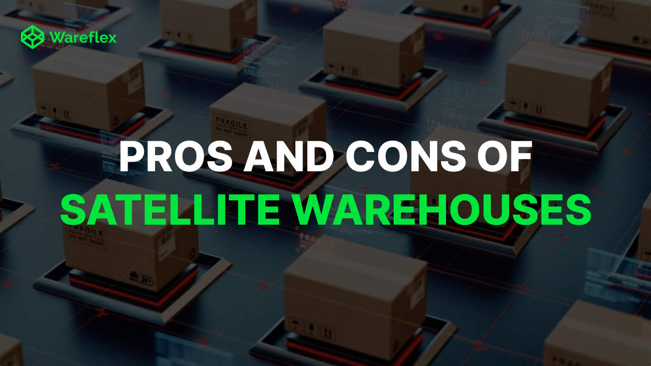 The Advantages and Disadvantages of Satellite Warehouses